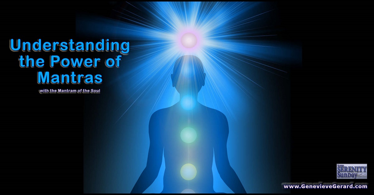 Understanding the Power of Mantras | Genevieve Gerard